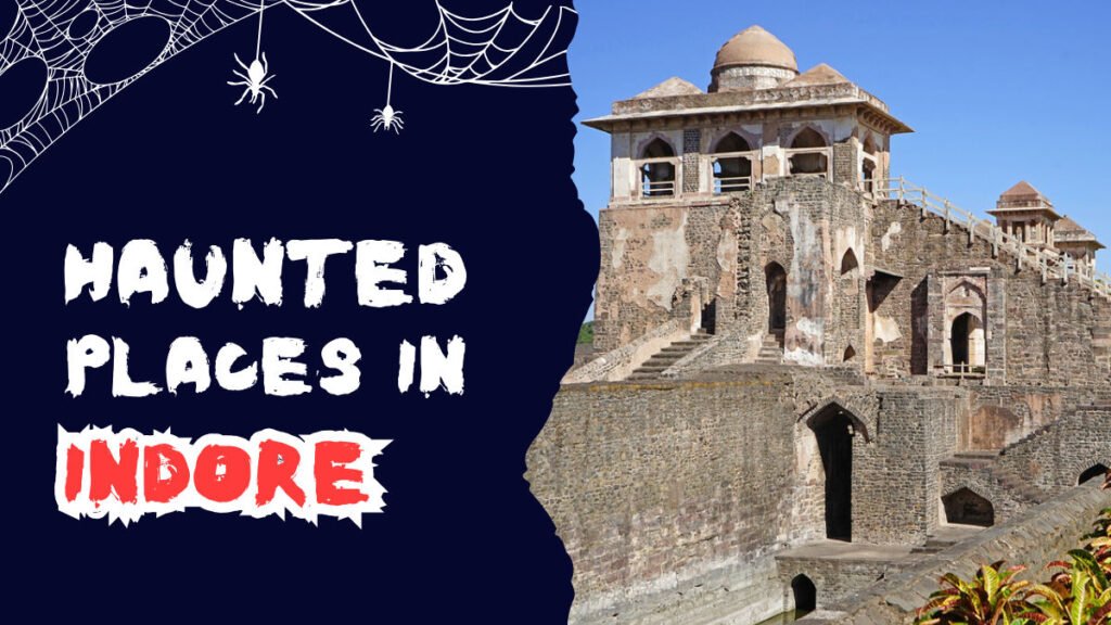 10 Haunted Places in Indore Where Shadows Move at Night